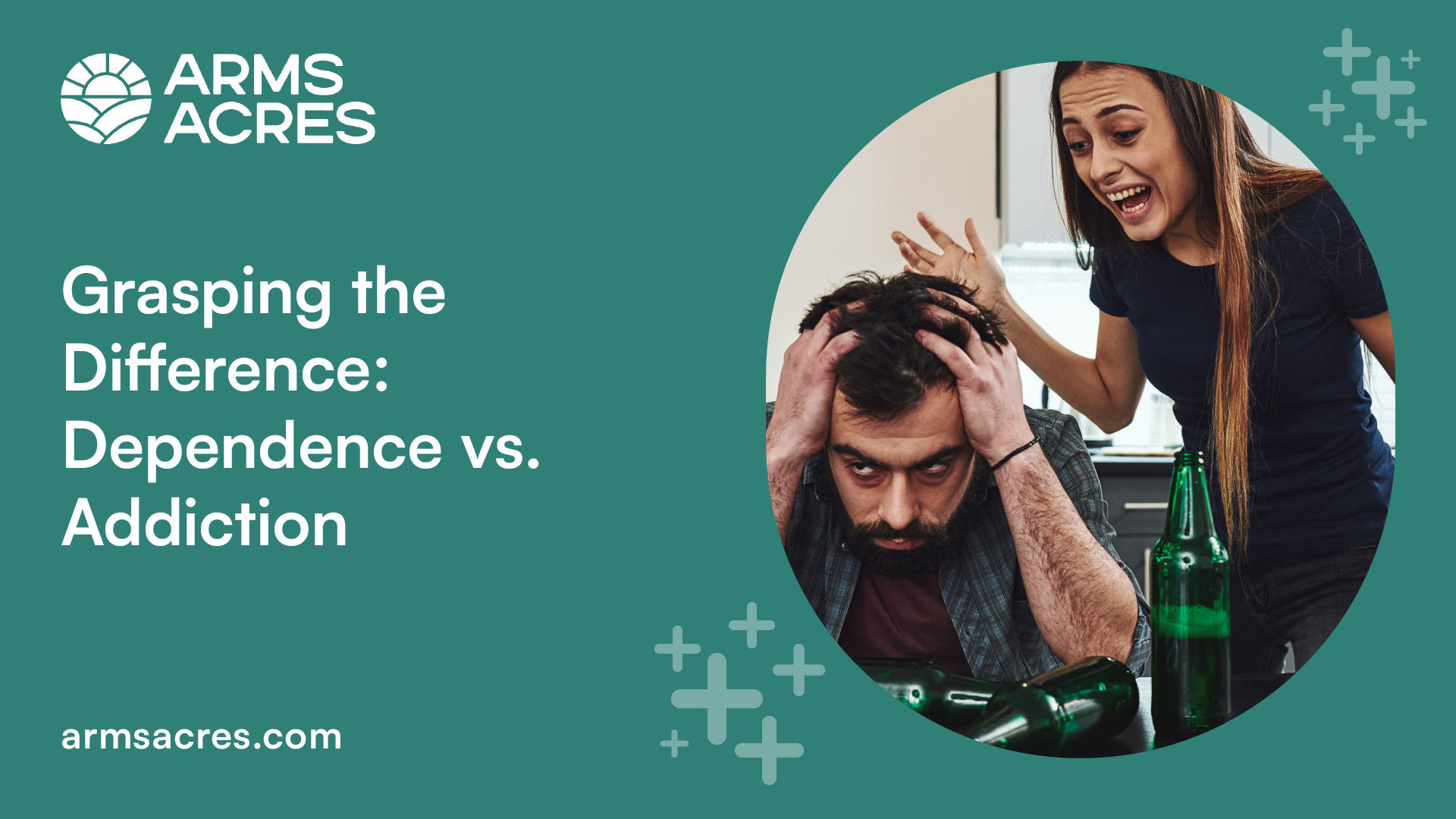 Grasping the Difference: Dependence vs. Addiction - Arms Acres